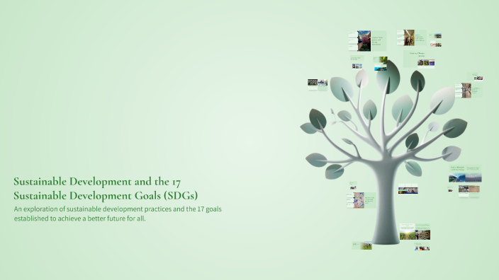 Sustainable Development and the 17 Sustainable Development Goals (SDGs) by angelo alabat on Prezi