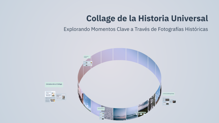 Collage de la Historia Universal by Jomaft on Prezi