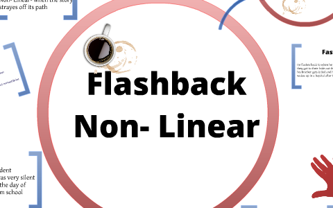 Flashback Non-linear by Tasha Jackson on Prezi