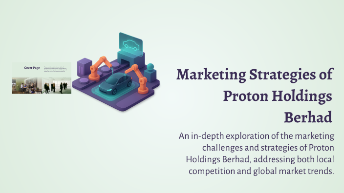 Marketing Strategies of Proton Holdings Berhad by YI XUAN CHONG on Prezi