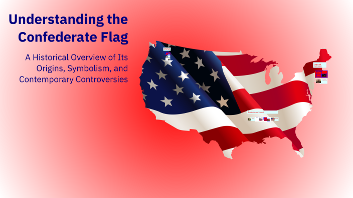 Understanding the Confederate Flag by asdasd asdasdd on Prezi