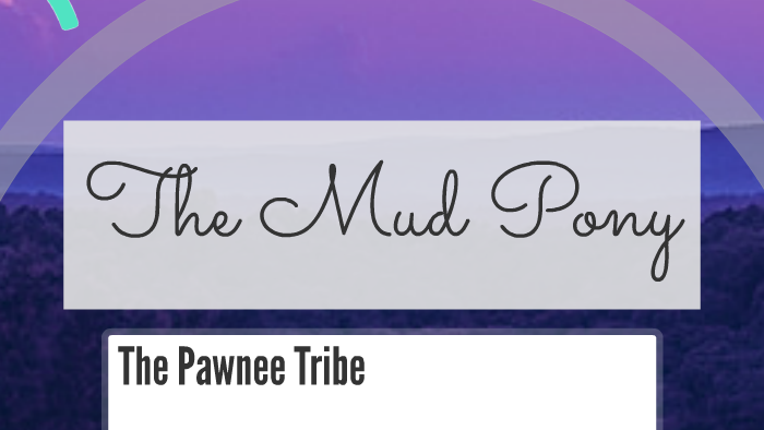 The Mud Pony by Andrew Moore on Prezi