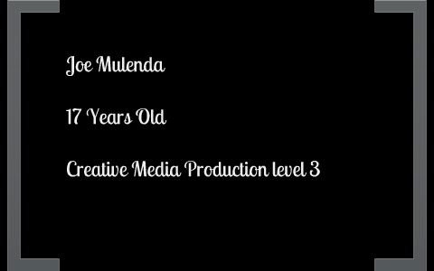 Personal Media Presentation by Joe Mulenda on Prezi