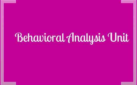 Behavioral Analysis Unit by Taylor Perry on Prezi