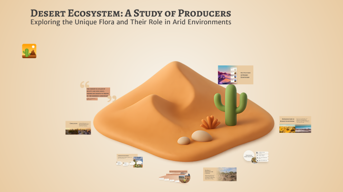 Desert Ecosystem: A Study of Producers by Fatemeh shojaeipour on Prezi
