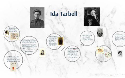 Ida Tarbell by Silvana Hill on Prezi