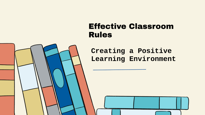 Effective Classroom Rules by Jack Fart on Prezi
