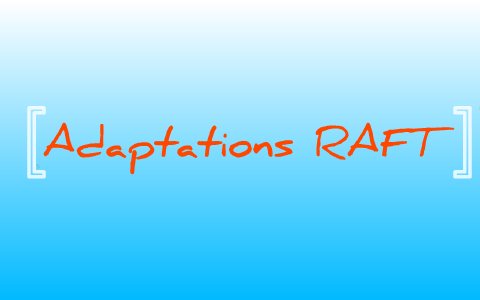 Adaptations Raft by Jake Eancheff on Prezi