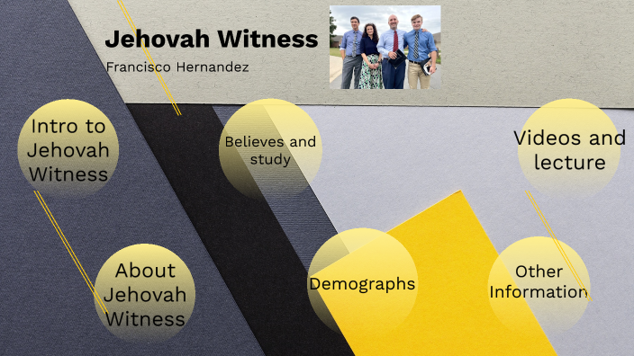 Jehovah Witness by Francisco Hernandez on Prezi