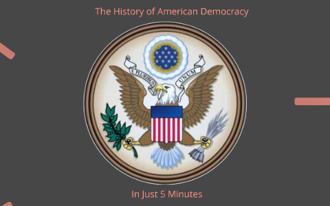 The History of American Democracy by Michael Stones on Prezi
