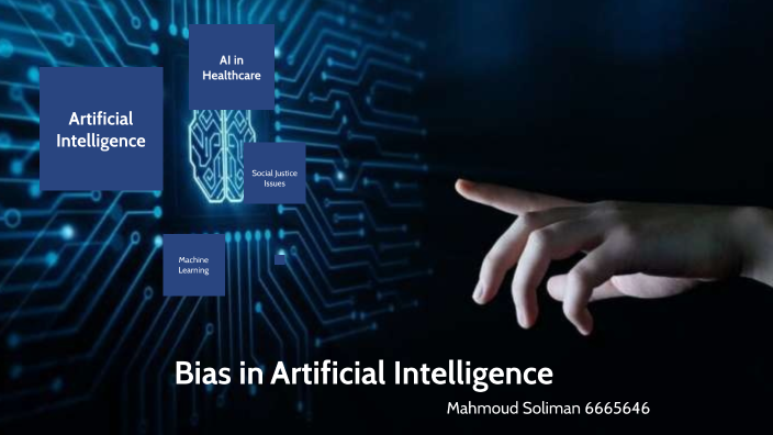 Bias in Artificial Intelligence by mahmoud s on Prezi