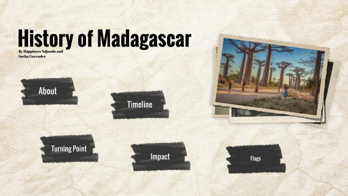 History of Madagascar by Nyamaha Ndjondo on Prezi