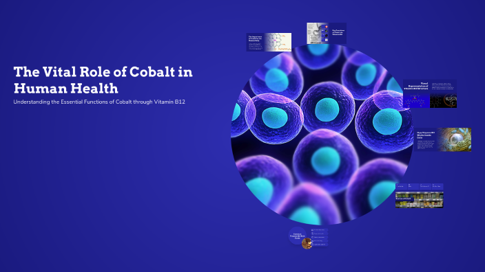 The Vital Role of Cobalt in Human Health by Cristi Vasi on Prezi