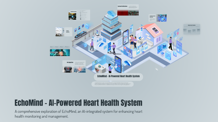 EchoMind – AI-Powered Heart Health System by Ahmed Essam on Prezi