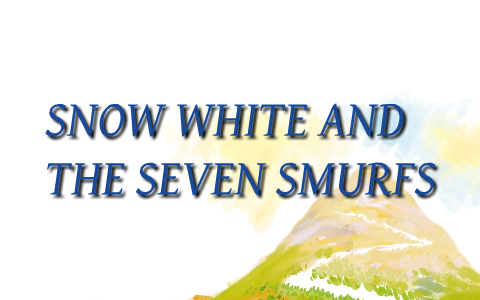 SNOW WHITE AND THE SEVEN SMURFS by Erika Yllaconza on Prezi