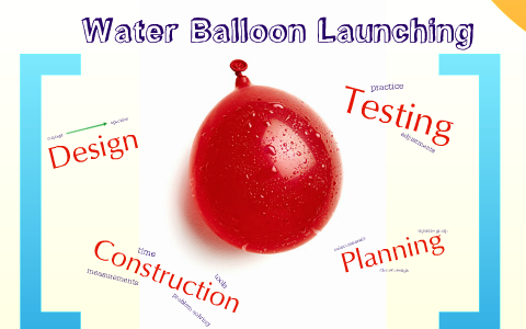 Water Balloon Launchers by Kevin Quinn on Prezi