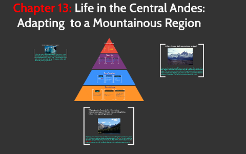 Chapter 13: Life in the Central Andes: by Jacob Muchnick on Prezi