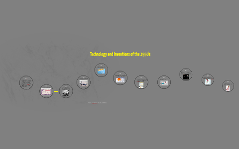 Technology and Inventions of the 1950's by Stefan Gallegos on Prezi