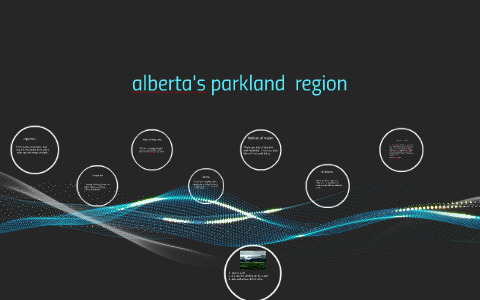 alberta's parkland region by C b on Prezi