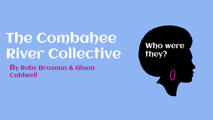 Combahee River Collective by Rue Bee on Prezi