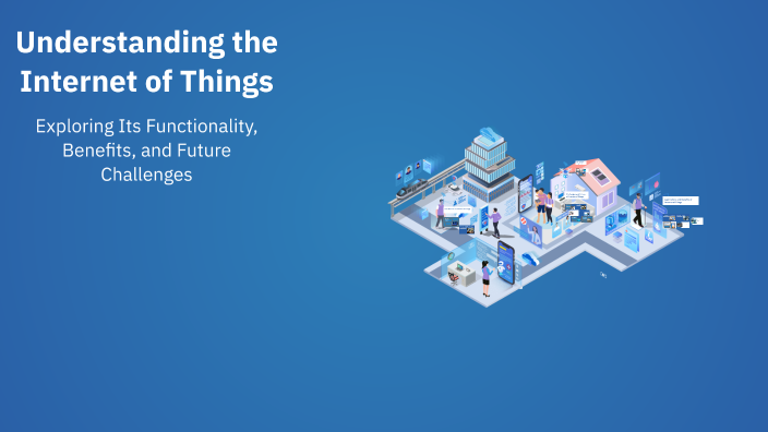 Understanding the Internet of Things by on Prezi