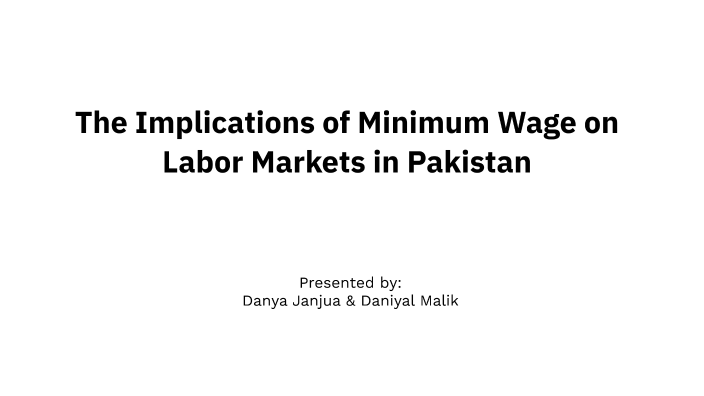 The Implications of Minimum Wage on Labor Markets in Pakistan by danya ...