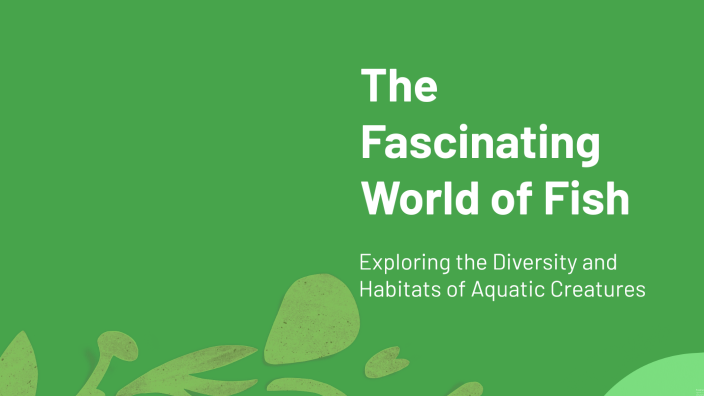 The Fascinating World of Fish by Alison Clary on Prezi