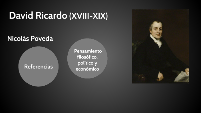 David Ricardo by Nicolas Julian Poveda Segovia on Prezi