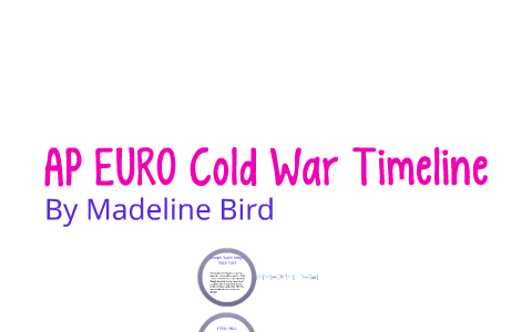 AP EURO Cold War Timeline by Madeline Bird on Prezi