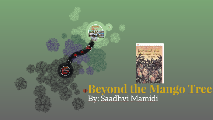 Beyond the Mango Tree by Saadhvi Mamidi on Prezi
