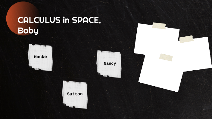 Calculus in Space by Mackenzie Kimball on Prezi