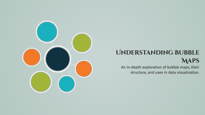 Understanding Bubble Maps by alex fuller on Prezi