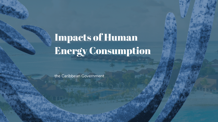 Impacts of Human Energy Consumption by ellen dahlander on Prezi