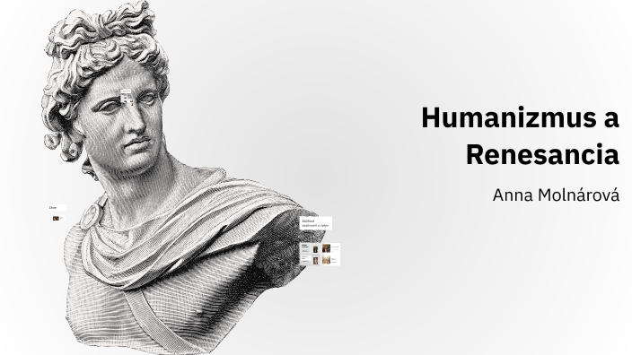 Humanizmus a Renesancia by Anna Molnárová on Prezi