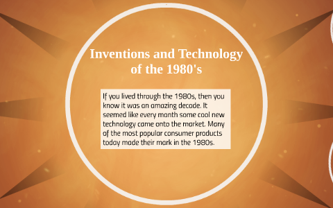 Inventions and Technology of the 1980's by Ren Bailer on Prezi