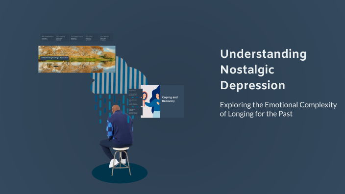 Understanding Nostalgic Depression by Bintou Keita on Prezi