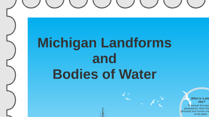 Michigan Landforms by Shannon McPheeters on Prezi