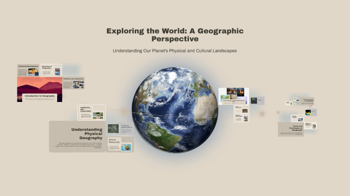 Exploring the World: A Geographic Perspective by Minh Hằng on Prezi