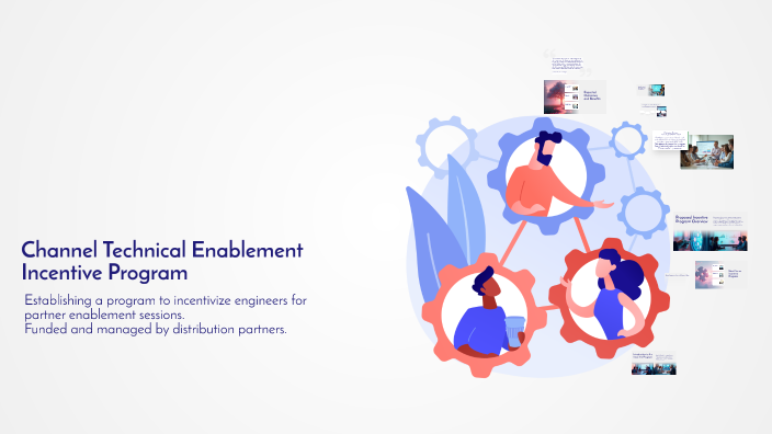Channel Technical Enablement Incentive Program by Rolf Strasheim on Prezi