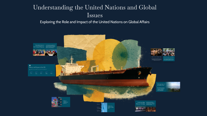 Understanding the United Nations and Global Issues by Cash Carter on Prezi