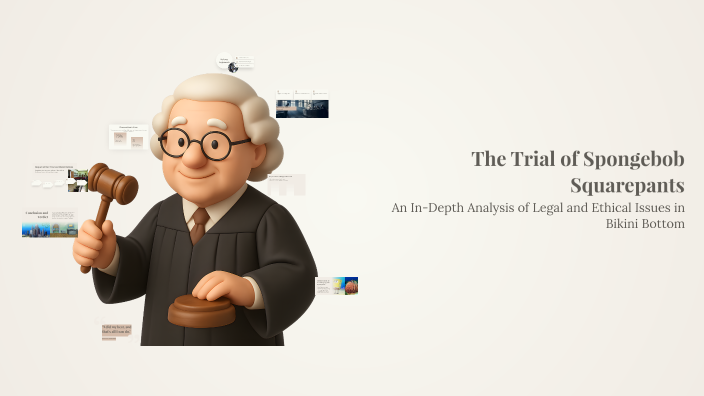 The Trial of Spongebob Squarepants by Tyranique Coleman on Prezi
