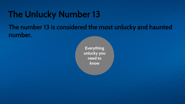 The Unlucky Number 13 by Charles Dedmon on Prezi