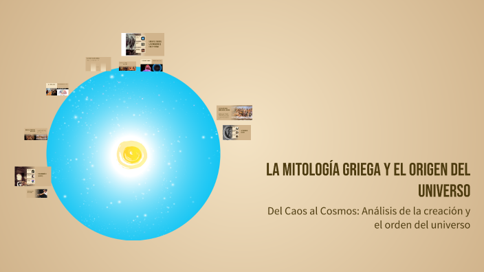 LA MITOLOGÍA GRIEGA Y EL ORIGEN DEL UNIVERSO by Mar Paz on Prezi