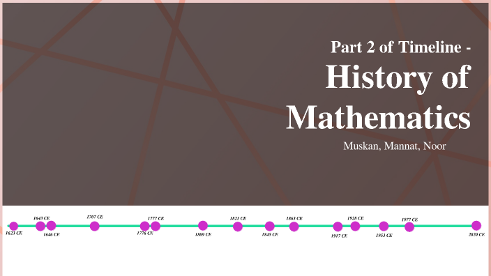part 2 history of mathematics timeline by Muskan Bhandari on Prezi