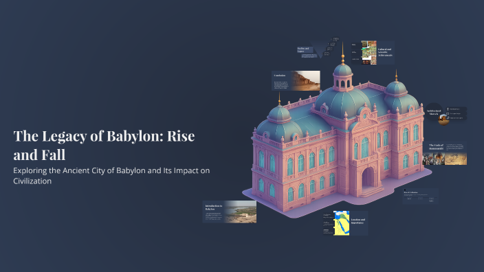 The Legacy of Babylon: Rise and Fall by تيك ارقام on Prezi