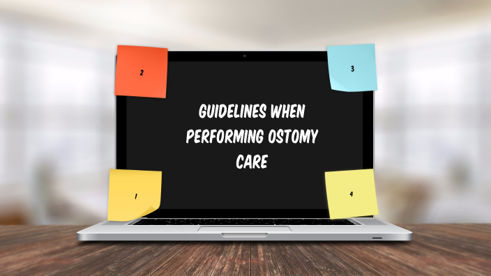 Guidelines When Performing Ostomy Care by Valeria Pineros on Prezi