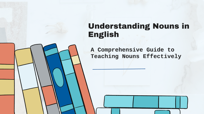 Understanding Nouns in English by Derick Lopez on Prezi