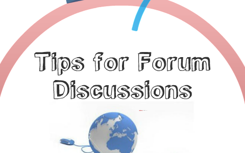 Tips for Forum Discussions by Kathleen Bacer on Prezi