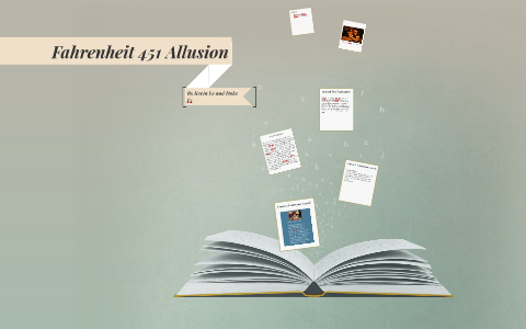 Fahrenheit 451 Allusion by Duke Ly on Prezi