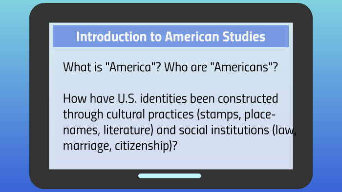 Introduction to American Studies by M E on Prezi